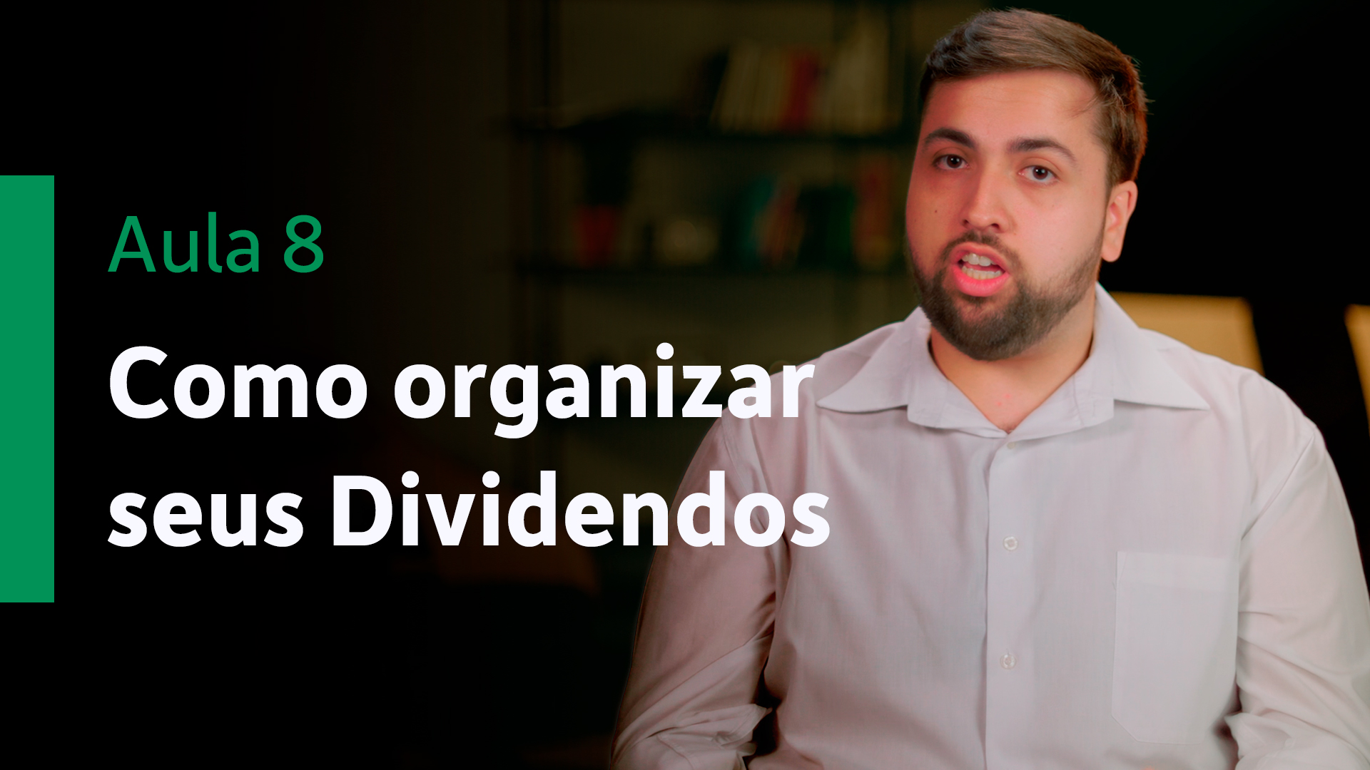 Aula 8 - Organize os seus dividendos desse jeito